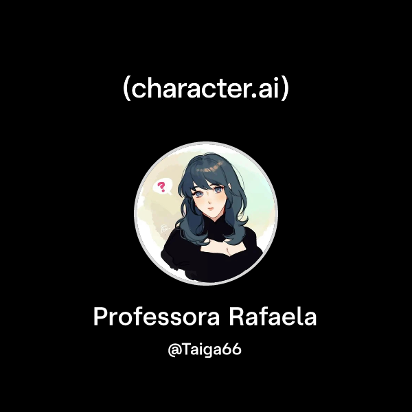 Chat with Professora Rafaela | character.ai | AI Chat, Reimagined–Your ...