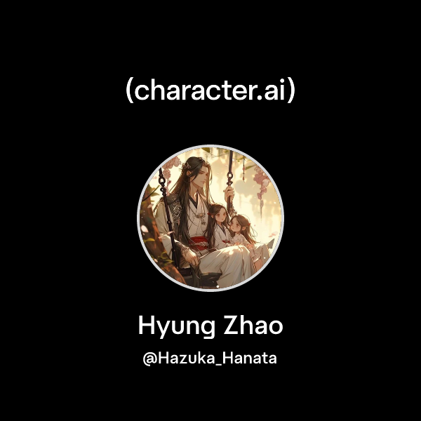 Chat with Hyung Zhao | character.ai | AI Chat, Reimagined–Your Words ...