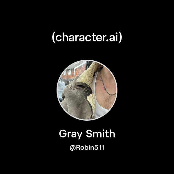 Chat with Gray Smith | character.ai | AI Chat, Reimagined–Your Words ...