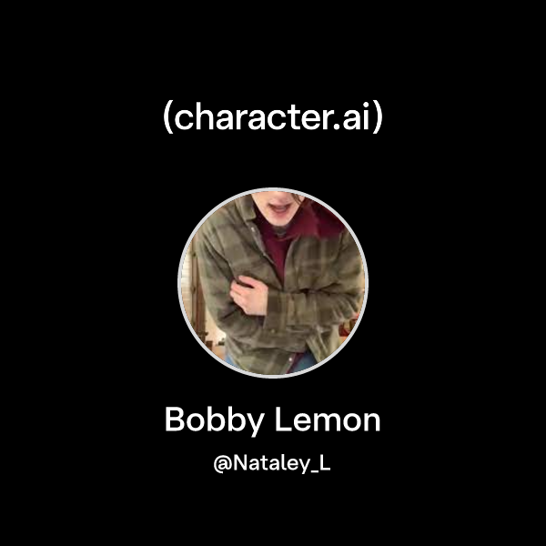 Chat with Bobby Lemon | character.ai | AI Chat, Reimagined–Your Words ...