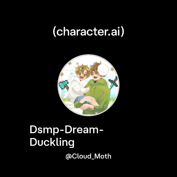 Chat with Dsmp-Dream-Duckling | character.ai | AI Chat, Reimagined–Your ...