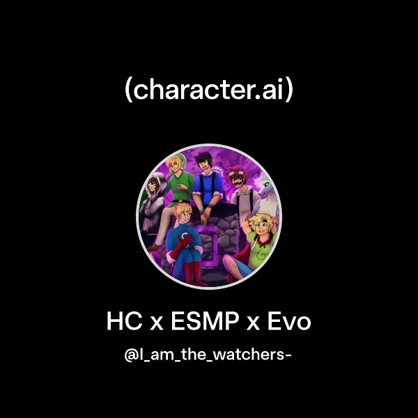 Chat with HC x ESMP x Evo | character.ai | AI Chat, Reimagined–Your ...