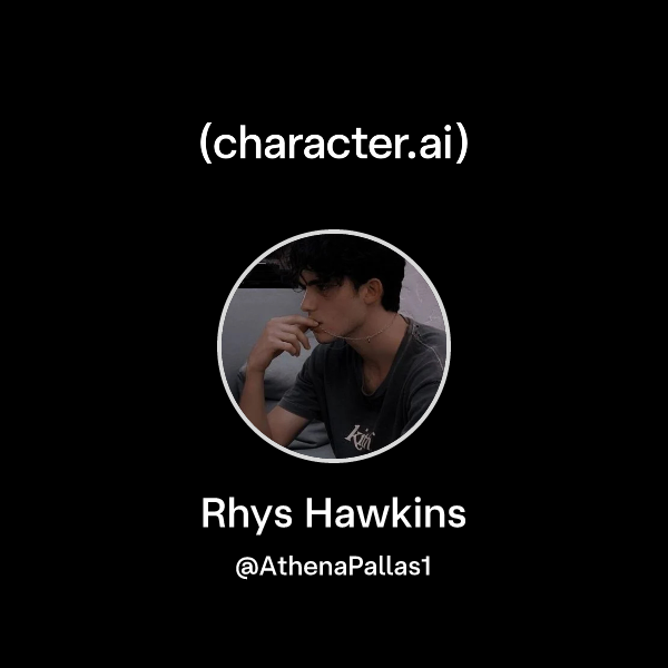 Chat with Rhys Hawkins | character.ai | Personalized AI for every ...