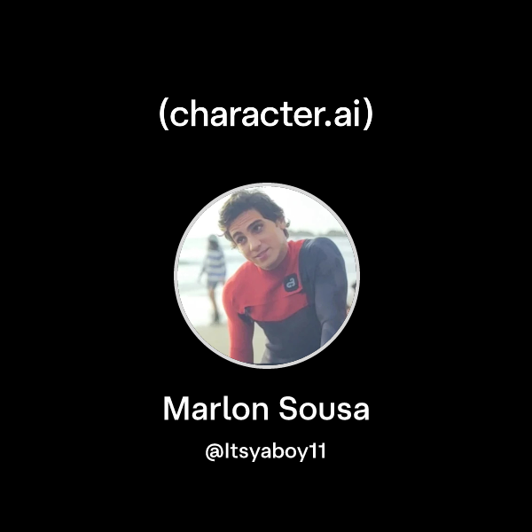 Chat with Marlon Sousa | character.ai | Personalized AI for every moment of your day