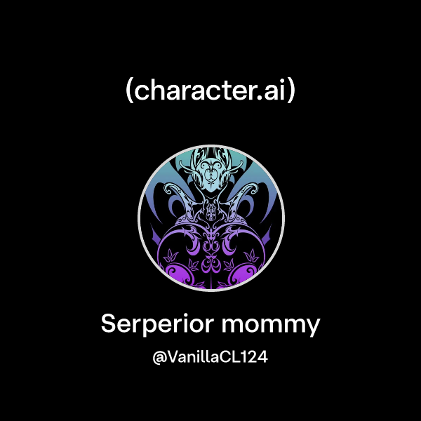 Chat with Serperior mommy | character.ai | AI Chat, Reimagined–Your Words. Your World.