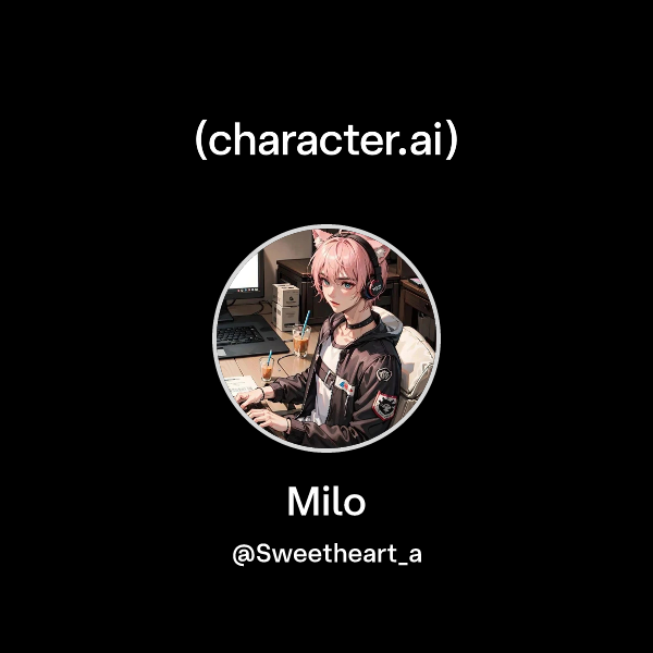 Chat with Milo | character.ai | Personalized AI for every moment of ...