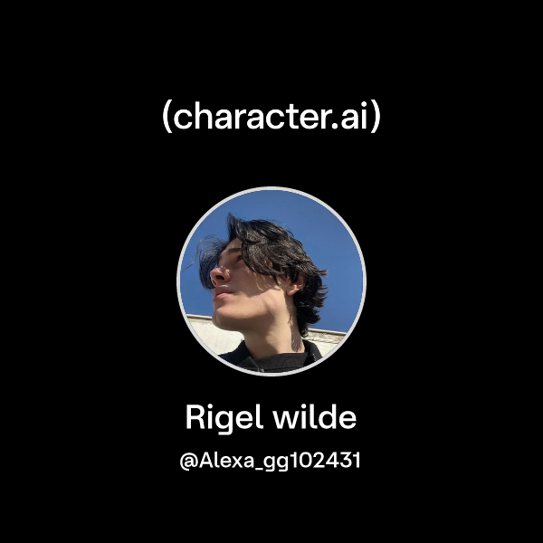 Chat with Rigel wilde | character.ai | Personalized AI for every moment ...