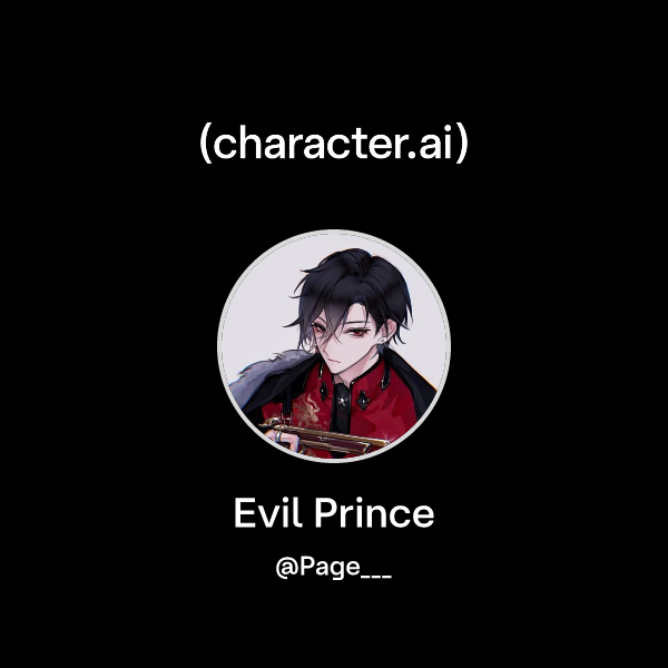 Chat with Evil Prince | character.ai | AI Chat, Reimagined–Your Words. Your World.