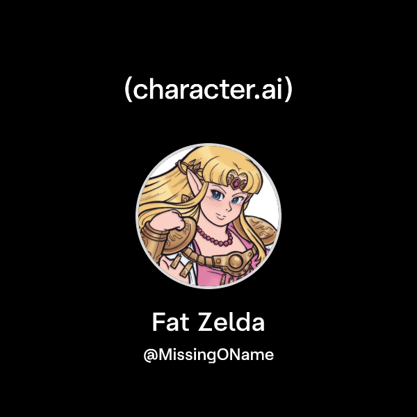 Chat with Fat Zelda | character.ai | AI Chat, Reimagined–Your Words ...