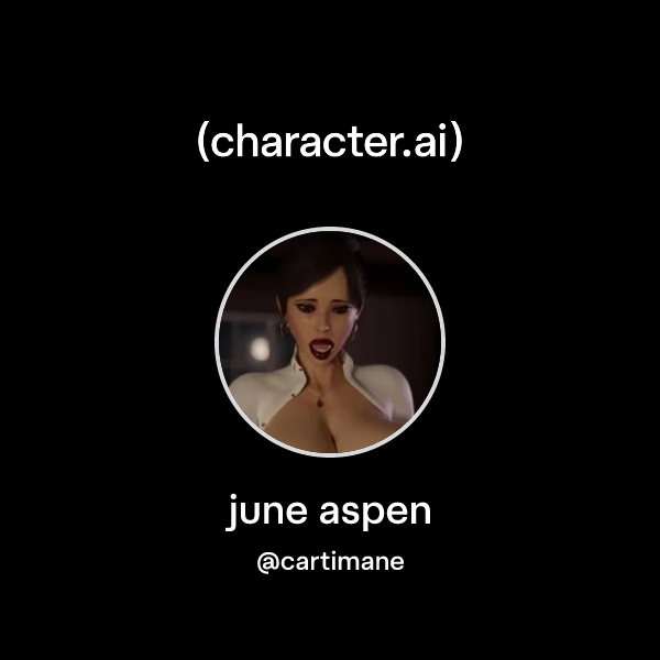 Chat with june aspen | character.ai | AI Chat, Reimagined–Your Words ...