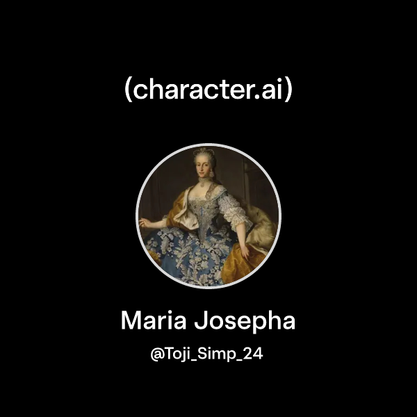 Chat with Maria Josepha | character.ai | Personalized AI for every ...