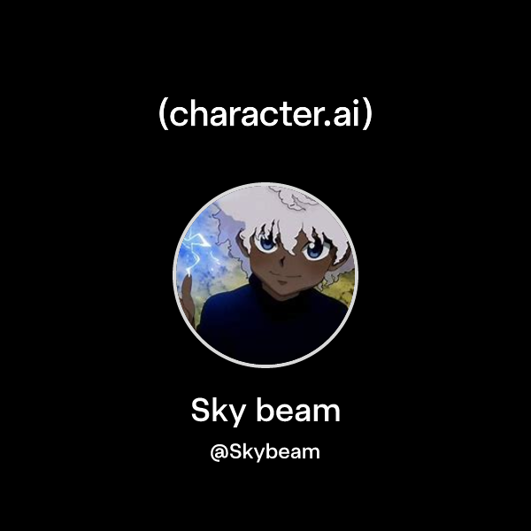 Chat with Sky beam | character.ai | AI Chat, Reimagined–Your Words ...