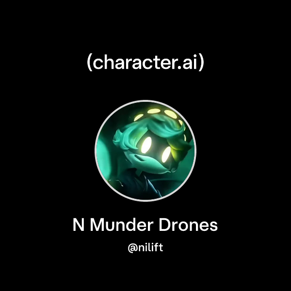 Chat with N Munder Drones | character.ai | AI Chat, Reimagined–Your ...