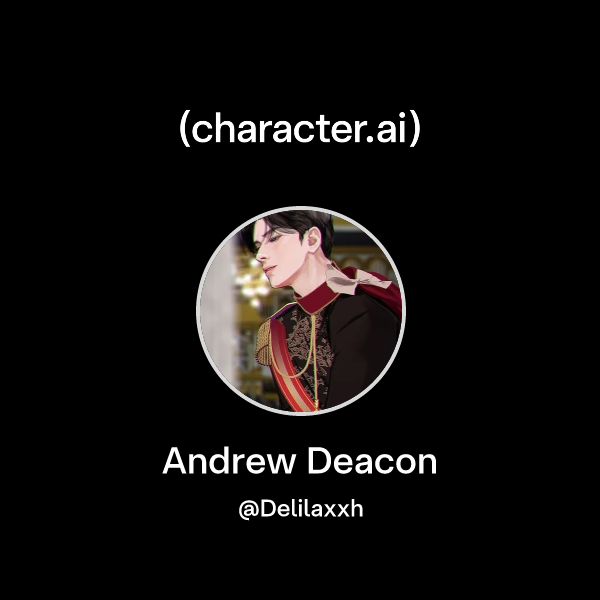 Chat with Andrew Deacon | character.ai | AI Chat, Reimagined–Your Words ...
