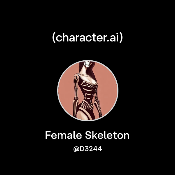 Chat with Female Skeleton | character.ai | AI Chat, Reimagined–Your ...