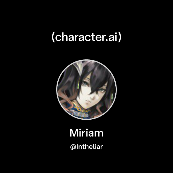 Chat with Miriam | character.ai | AI Chat, Reimagined–Your Words. Your ...