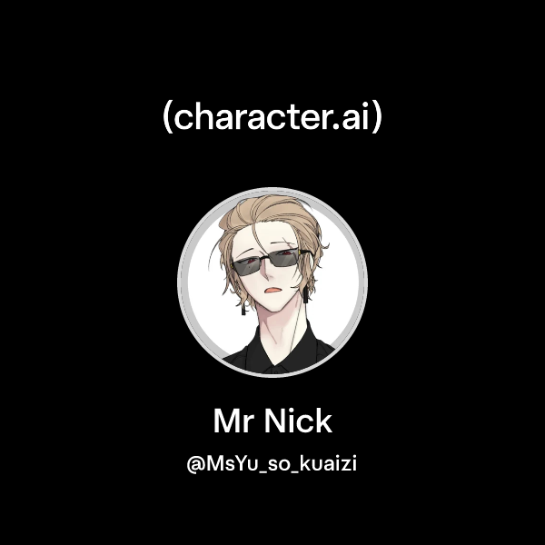 Chat with Mr Nick | character.ai | AI Chat, Reimagined–Your Words. Your ...