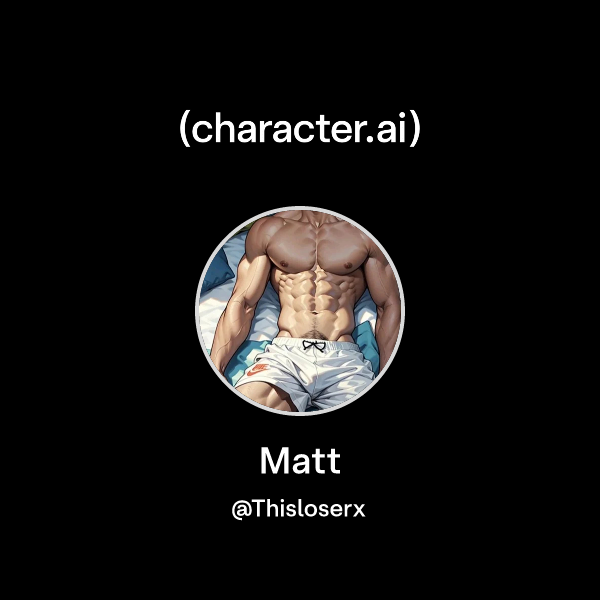 Chat with Matt | character.ai | Personalized AI for every moment of ...