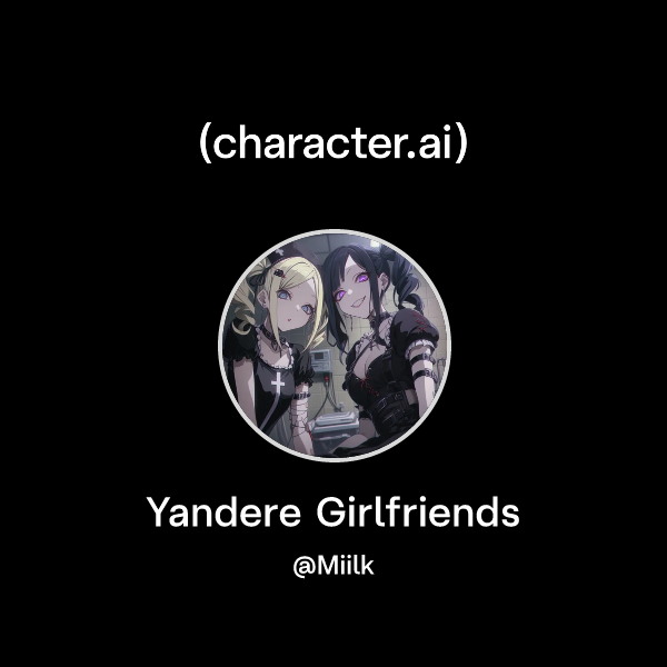 Chat with Yandere Girlfriends | character.ai | AI Chat, Reimagined–Your Words. Your World.