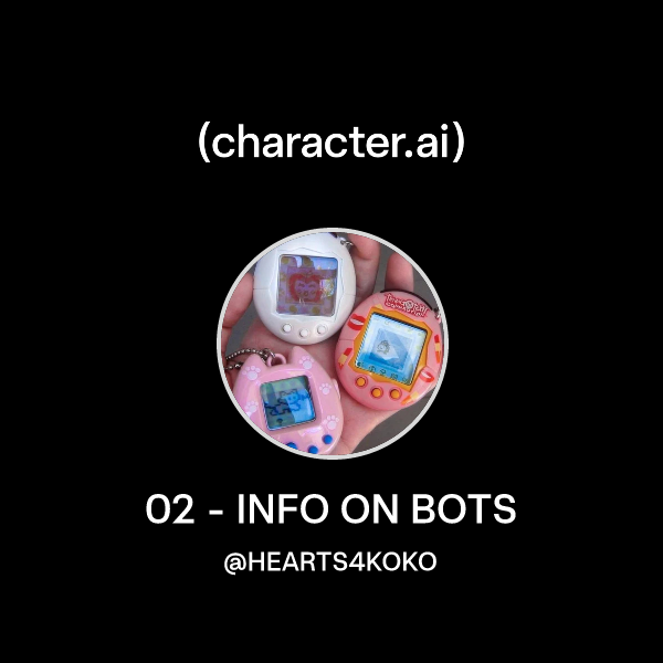 Chat with 02 - INFO ON BOTS | character.ai | AI Chat, Reimagined–Your Words. Your World.