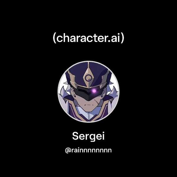 Chat with Sergei | character.ai | AI Chat, Reimagined–Your Words. Your World.