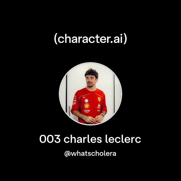 Chat with 003 charles leclerc | character.ai | AI Chat, Reimagined–Your Words. Your World.