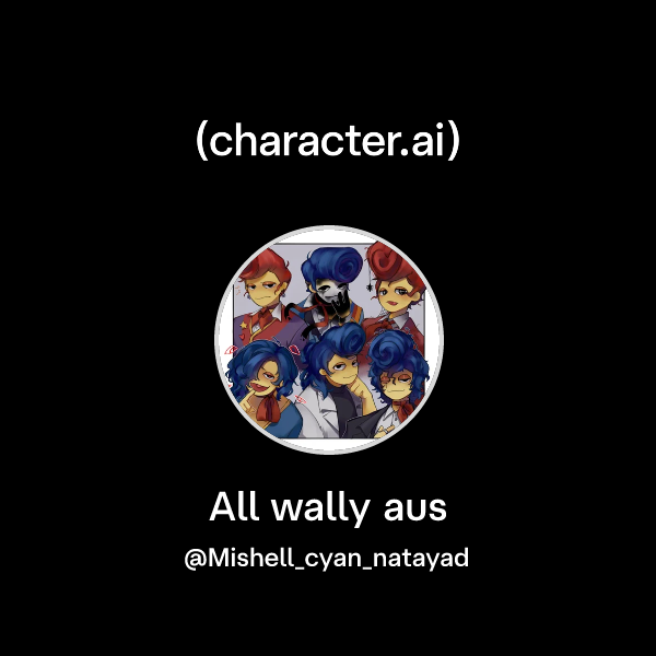 Chat with All wally aus | character.ai | AI Chat, Reimagined–Your Words ...