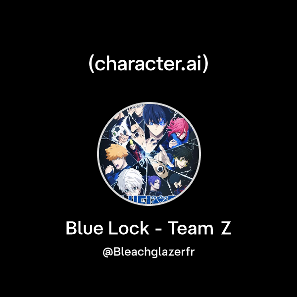 Chat with Blue Lock - Team Z | character.ai | AI Chat, Reimagined–Your ...