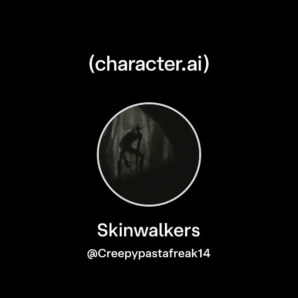 Chat with Skinwalkers | character.ai | AI Chat, Reimagined–Your Words ...