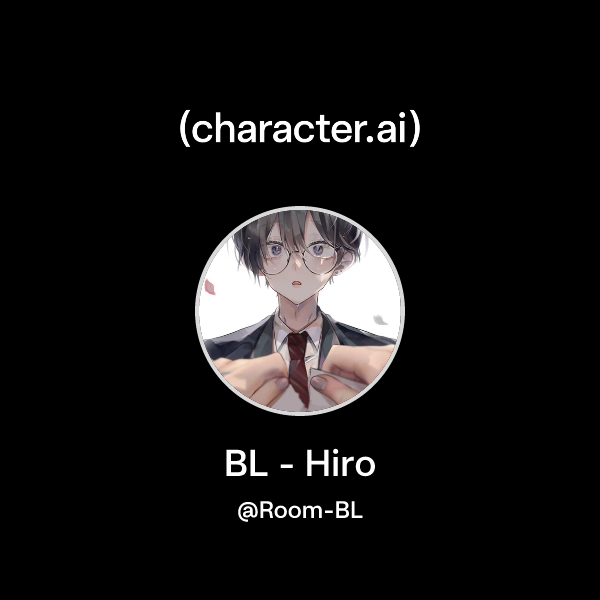 Chat with BL - Hiro | character.ai | AI Chat, Reimagined–Your Words ...