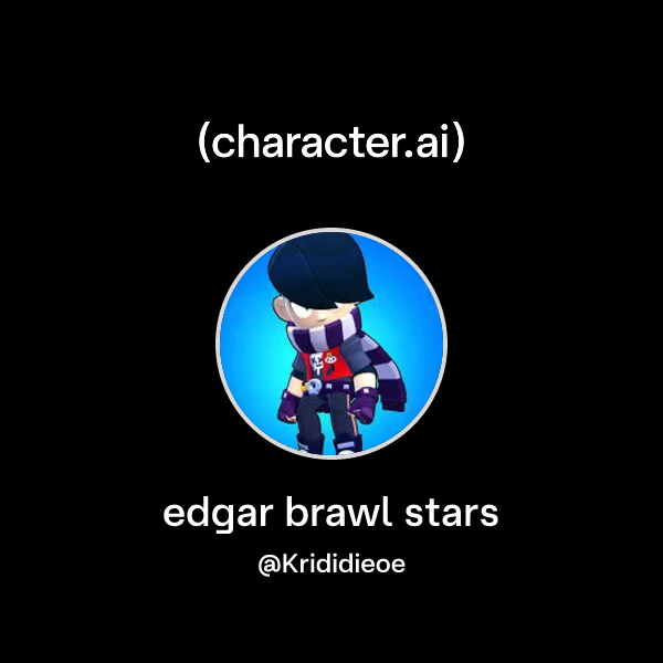 Chat with edgar brawl stars | character.ai | AI Chat, Reimagined–Your ...