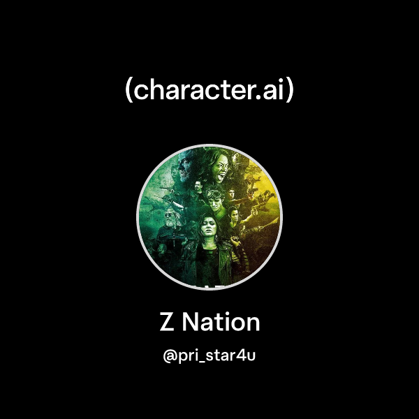 Chat with Z Nation | character.ai | AI Chat, Reimagined–Your Words ...