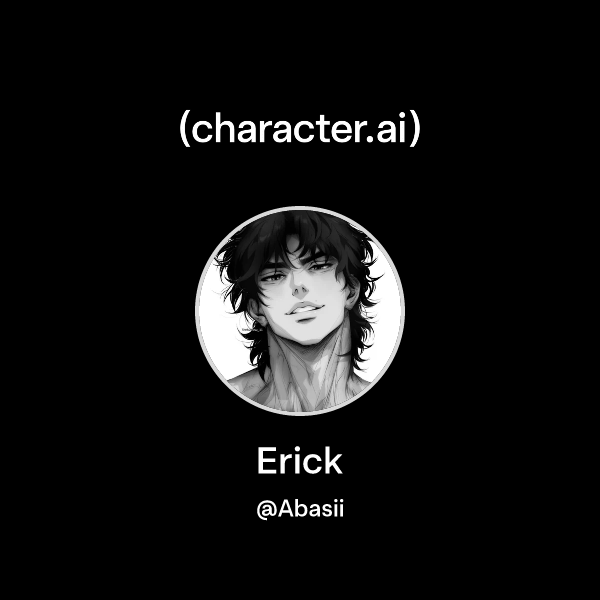 Chat with Erick | character.ai | AI Chat, Reimagined–Your Words. Your World.