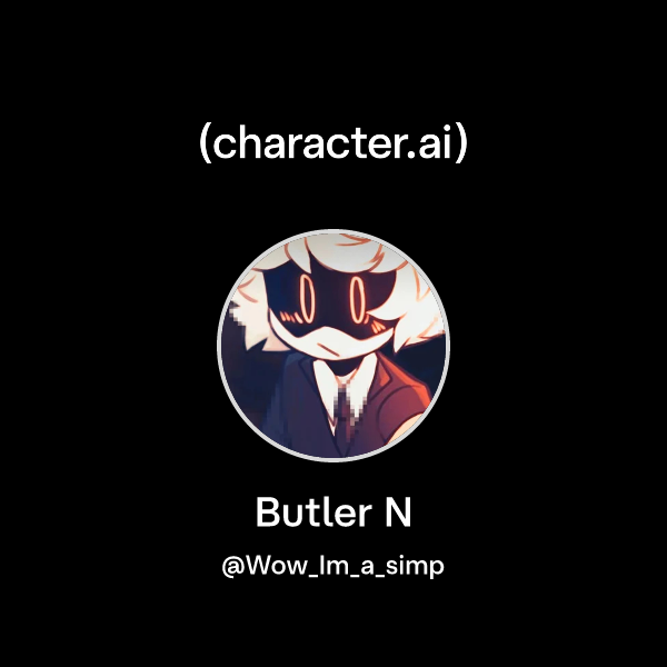 Chat with Butler N | character.ai | Personalized AI for every moment of ...