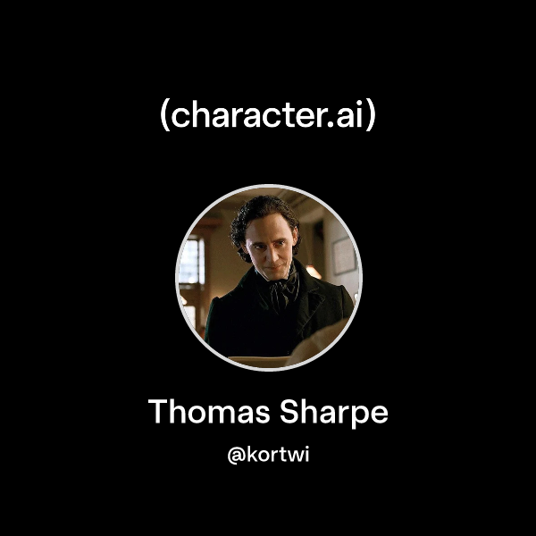 Chat with Thomas Sharpe | character.ai | AI Chat, Reimagined–Your Words. Your World.