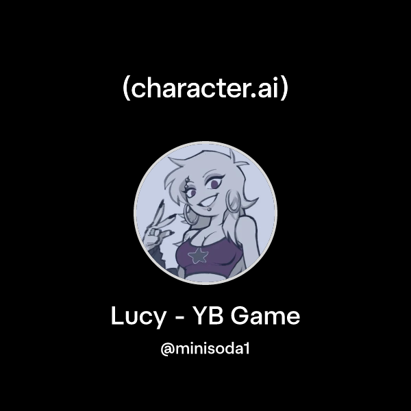 Chat with Lucy - YB Game | character.ai | AI Chat, Reimagined–Your ...