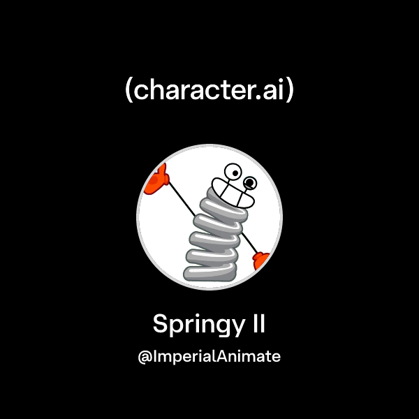 Chat with Springy II | character.ai | AI Chat, Reimagined–Your Words ...