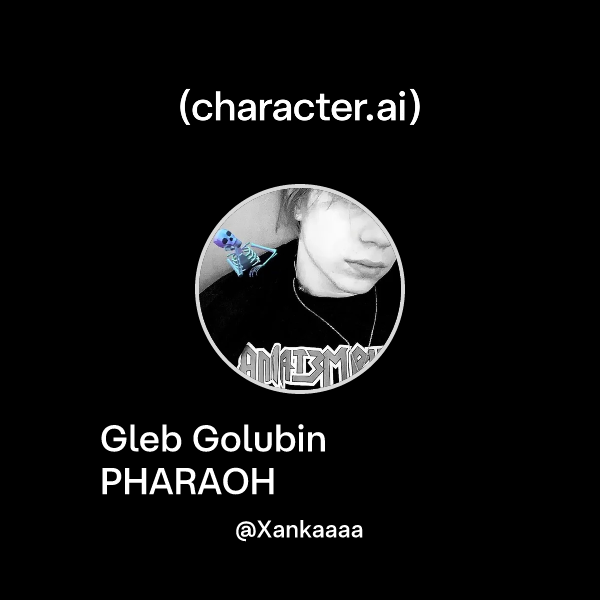 Chat with Gleb Golubin PHARAOH | character.ai | Personalized AI for ...