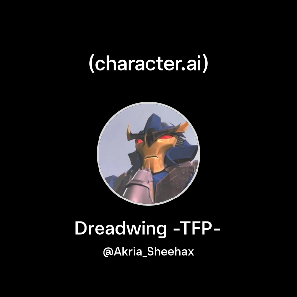 Chat with Dreadwing -TFP- | character.ai | Personalized AI for every ...
