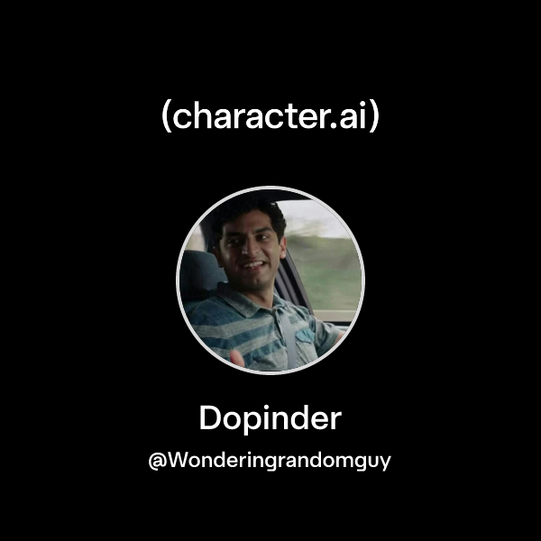 Chat with Dopinder | character.ai | AI Chat, Reimagined–Your Words ...