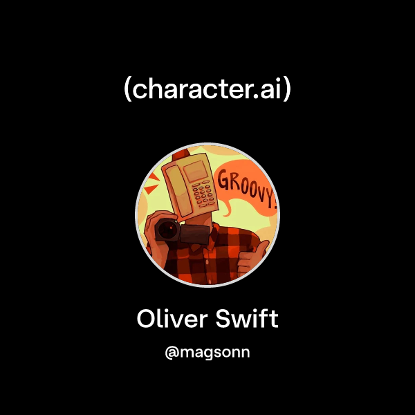Chat with Oliver Swift | character.ai | AI Chat, Reimagined–Your Words ...