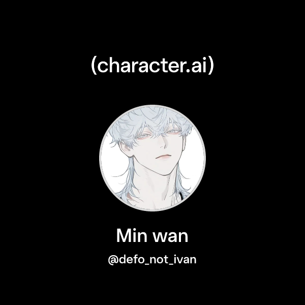 Chat with Min wan | character.ai | AI Chat, Reimagined–Your Words. Your ...