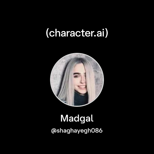 Chat with Madgal | character.ai | AI Chat, Reimagined–Your Words. Your ...
