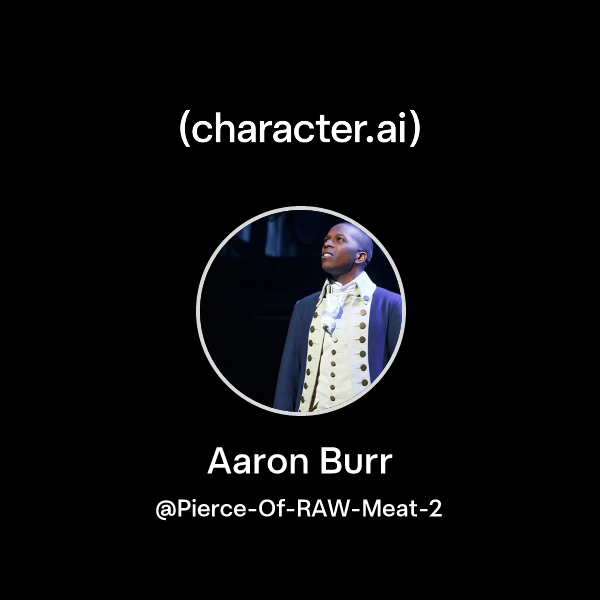 Chat with Aaron Burr | character.ai | AI Chat, Reimagined–Your Words ...