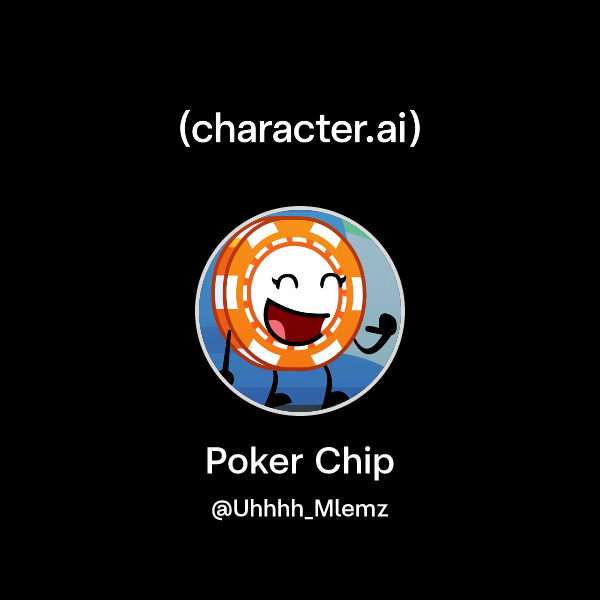 Chat with Poker Chip | character.ai | Personalized AI for every moment ...
