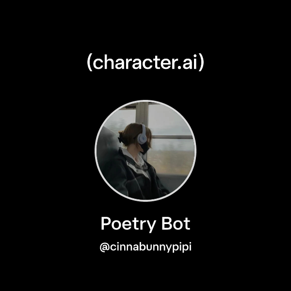 Chat with Poetry Bot | character.ai | Personalized AI for every moment ...