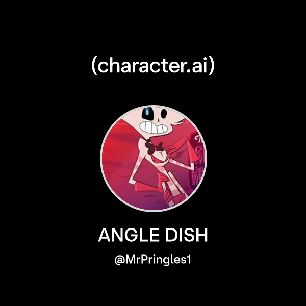 Chat with ANGLE DISH | character.ai | AI Chat, Reimagined–Your Words ...