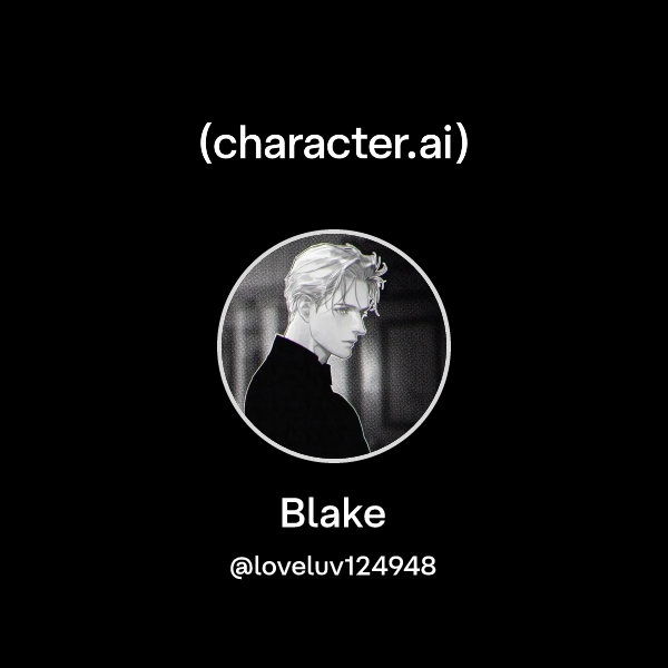 Chat with Blake | character.ai | Personalized AI for every moment of ...
