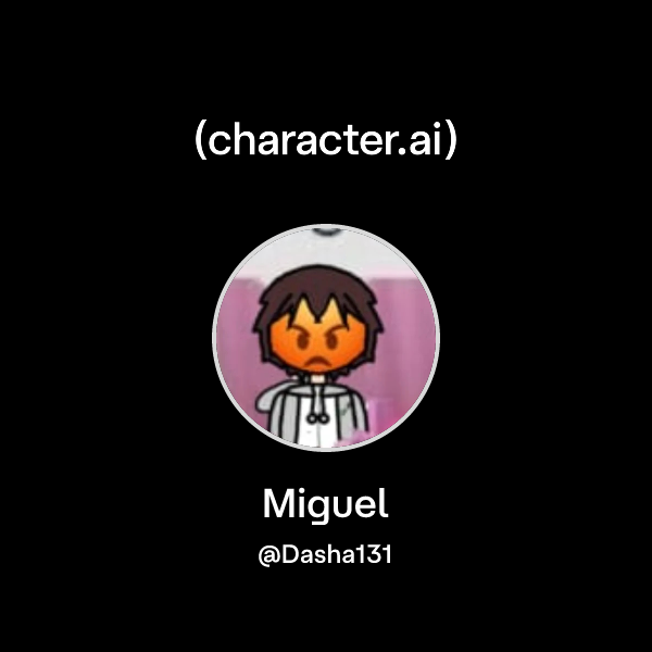 Chat with Miguel | character.ai | Personalized AI for every moment of ...