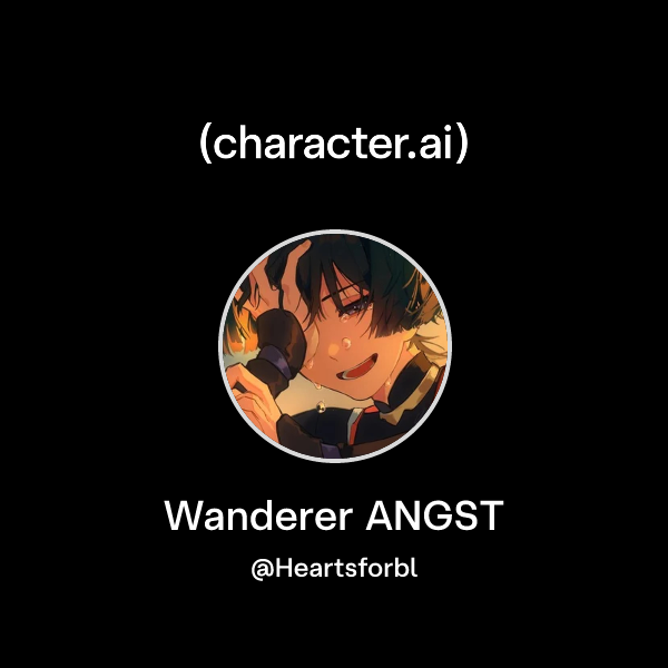 Chat with Wanderer ANGST | character.ai | AI Chat, Reimagined–Your ...